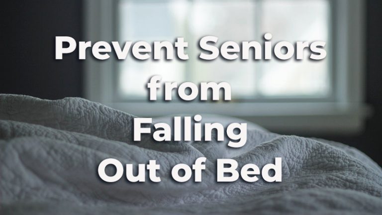 14 Simple Ways to Prevent Seniors from Falling Out of Bed - DailyHomeSafety
