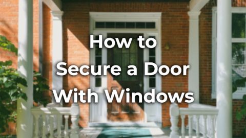 9 Proven Ways to Secure a Door With Windows (Or a Window Next to It ...