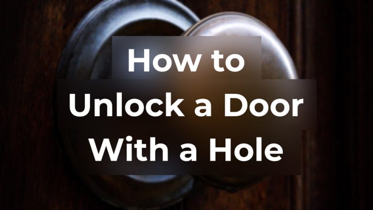 9 Simple Ways to Unlock a Door With a Hole - DailyHomeSafety