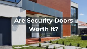 Are Security Doors Really Worth It? Pros & Cons Explained - DailyHomeSafety